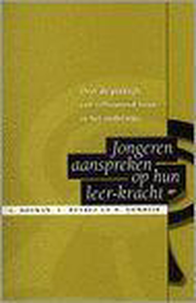 Jongeren aanspreken op hun leer-kracht. De praktijk van zelfsturend ...