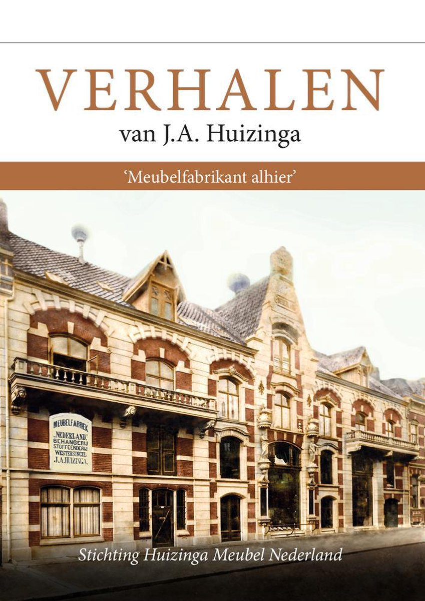 Verhalen van J.A. Huizinga ‘Meubelfabrikant alhier’ | Tweedehands ...