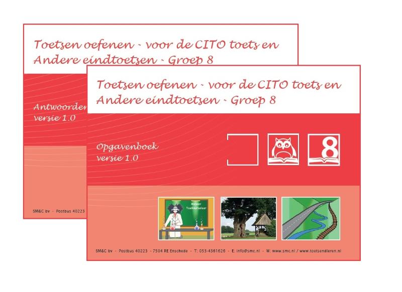 Toetsen oefenen - voor de CITO toets en Andere eindtoetsen Groep 8 - versie 1.0 Opgaven en ...