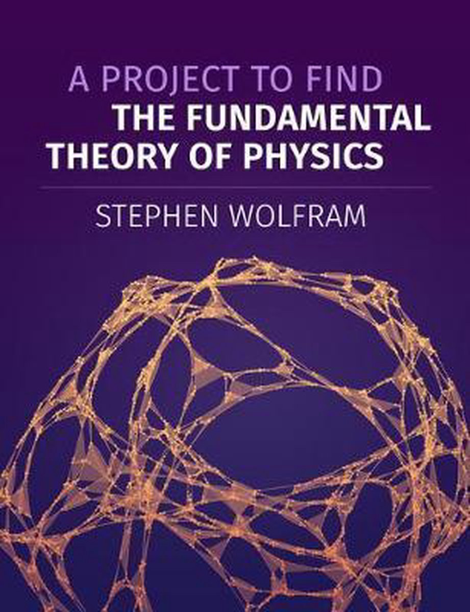 A Project To Find The Fundamental Theory Of Physics | Tweedehands ...
