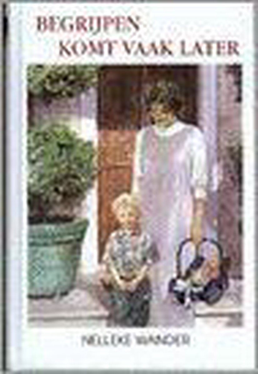 Begrijpen komt vaak later | Tweedehands | Boekenbalie