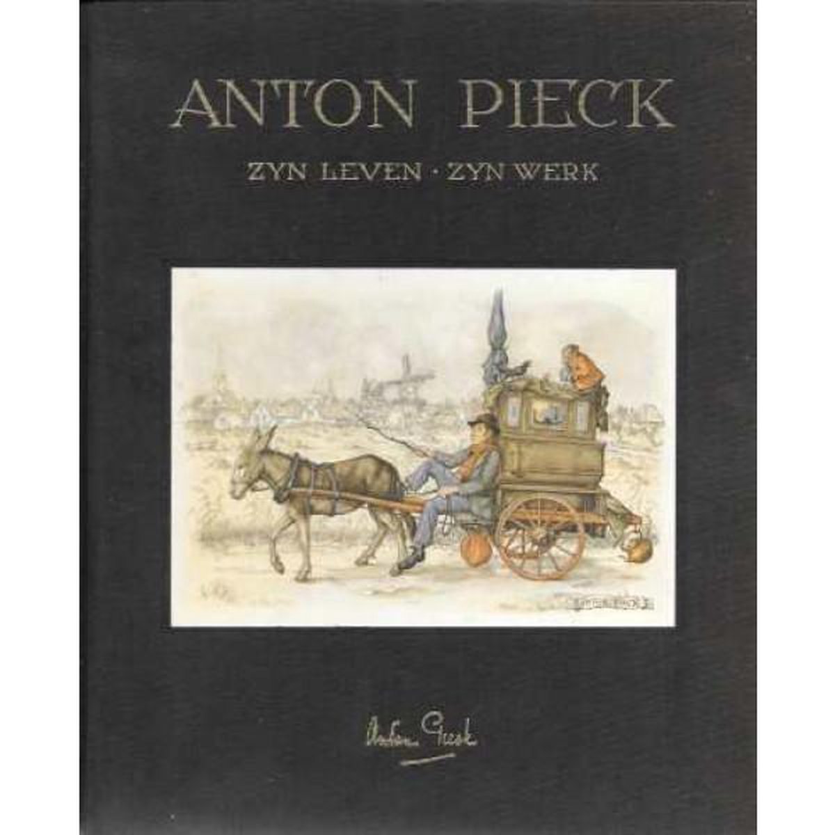 Anton Pieck 85. Een wonderlijk fenomeen - Verhagen, Wim (samenstelling ...