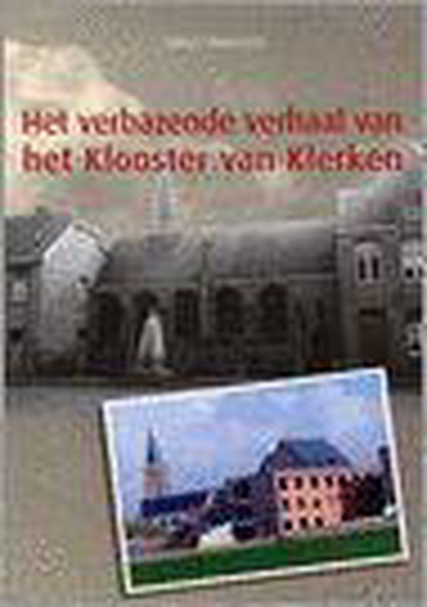 HET VERBAZENDE VERHAAL VAN HET KLOOSTER VAN KLERKEN | Tweedehands ...